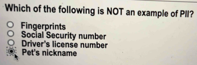 Solved: Which of the following is NOT an example of PII? Fingerprints ...