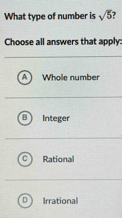 Solved: What type of number is sqrt(5) ? Choose all answers that apply: Whole number Integer ...