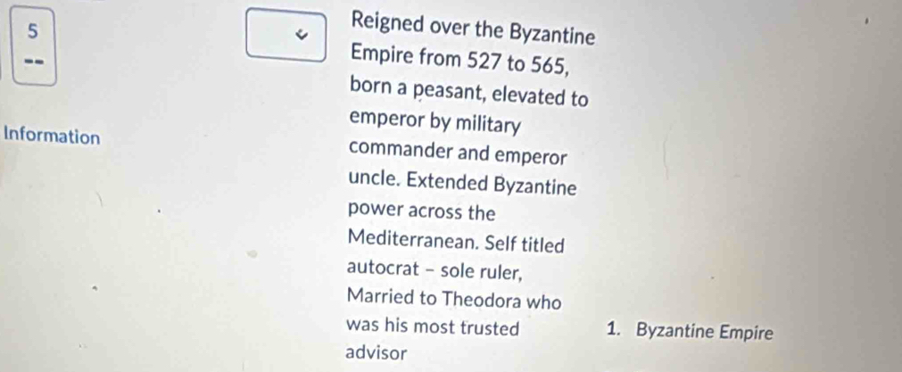Solved: Reigned over the Byzantine 5 Empire from 527 to 565, -- born a ...
