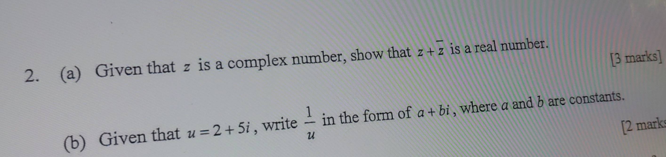 Selesai:Given that z is a complex number, show that z+overline z is a ...
