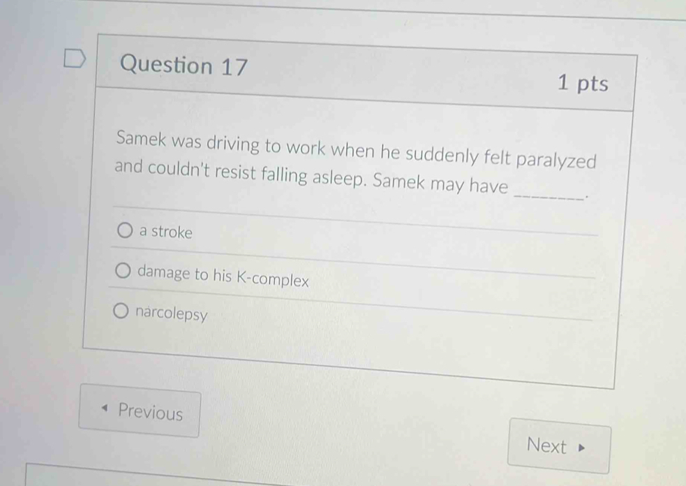 Solved: Samek was driving to work when he suddenly felt paralyzed _ and ...