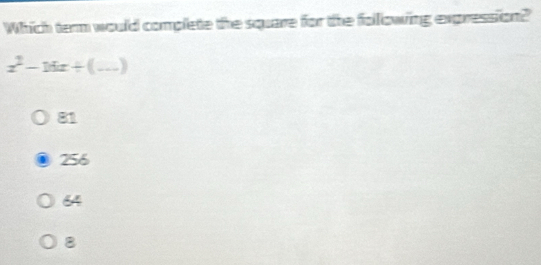 Solved: Which term would complete the square for the following ...