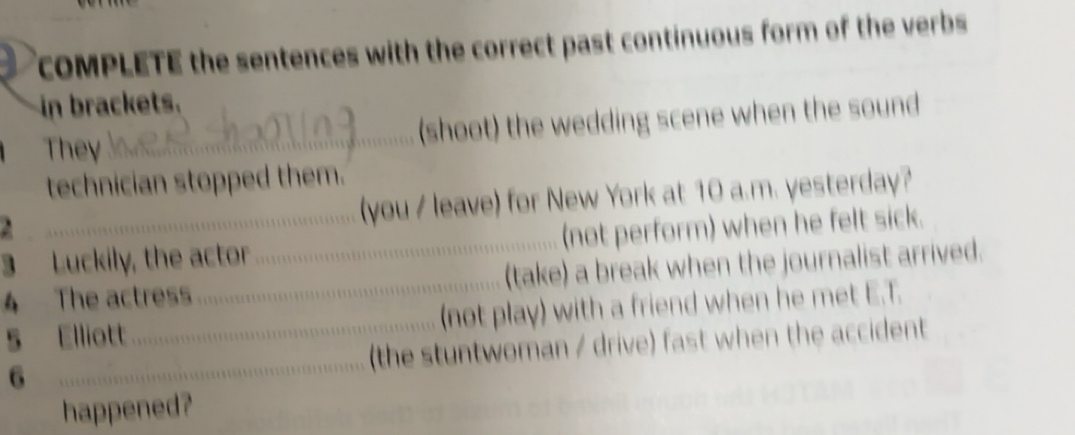 Risolto:cOMPLETE the sentences with the correct past continuous form of ...