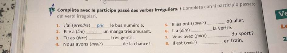Risolto:Complète avec le participe passé des verbes irréguliers ...