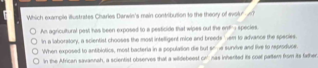 Solved: Which example illustrates Charles Darwin's main contribution to ...