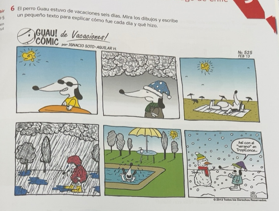 Gelöst:bir 6 El perro Guau estuvo de vacaciones seis días. Mira los ...