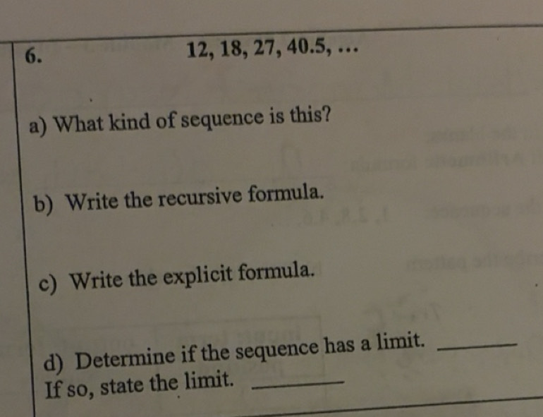 Solved: 12, 18, 27, 40. 5, … a) What kind of sequence is this? b) Write ...