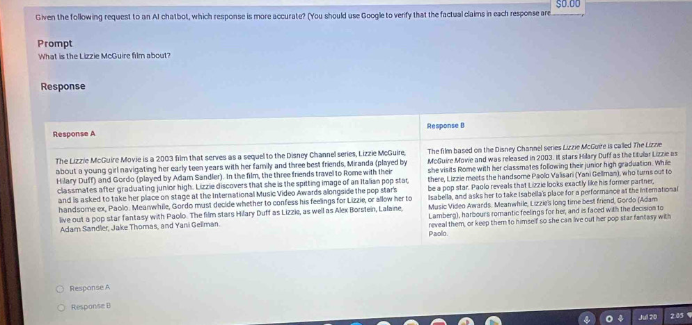 Solved: s0.00 Given the following request to an AI chatbot, which response is more accurate ...