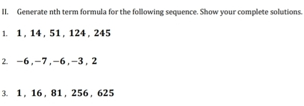 Solved: Generate nth term formula for the following sequence. Show your ...