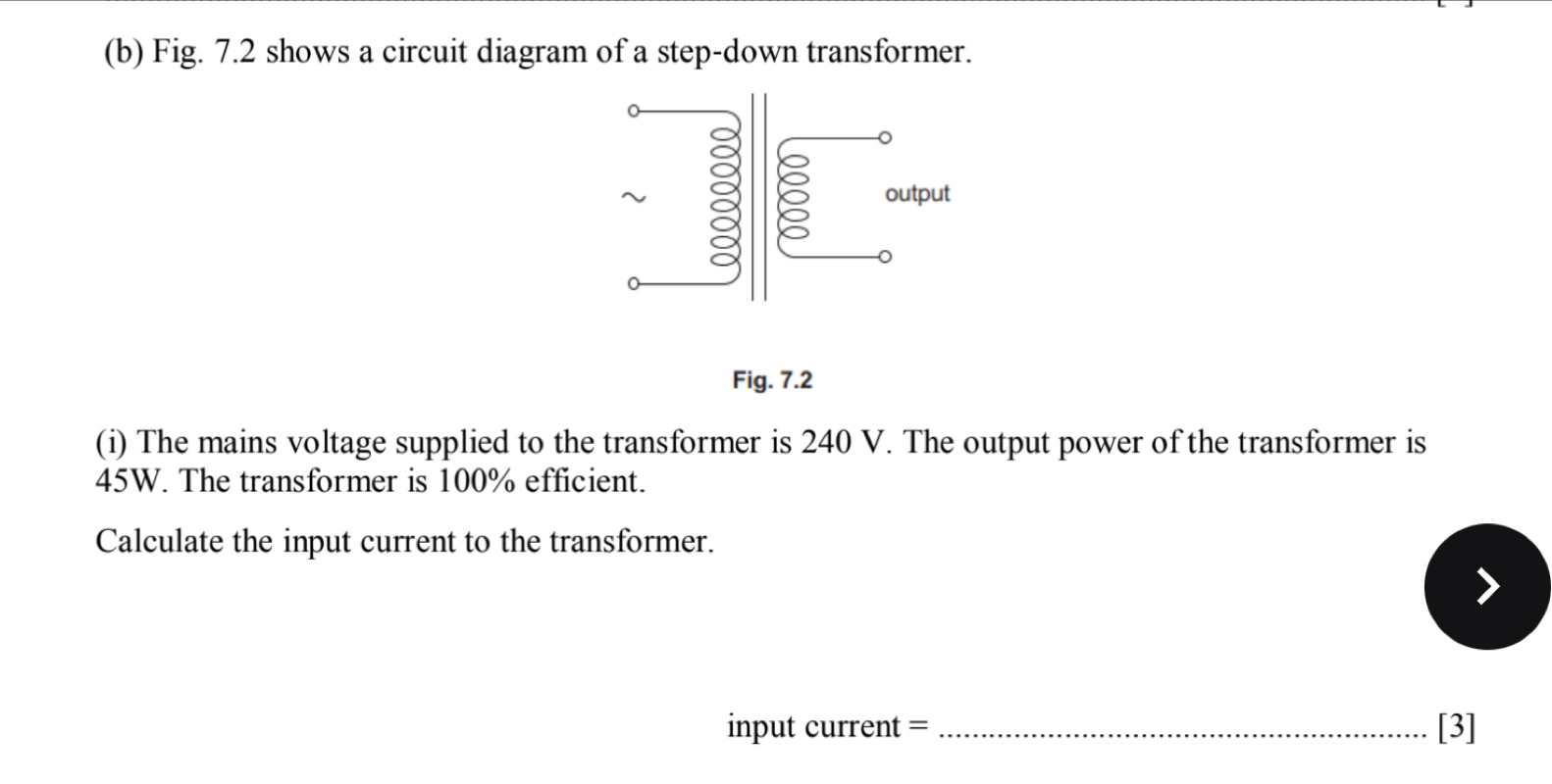 Solved: Fig. 7.2 shows a circuit diagram of a step-down transformer. (i ...