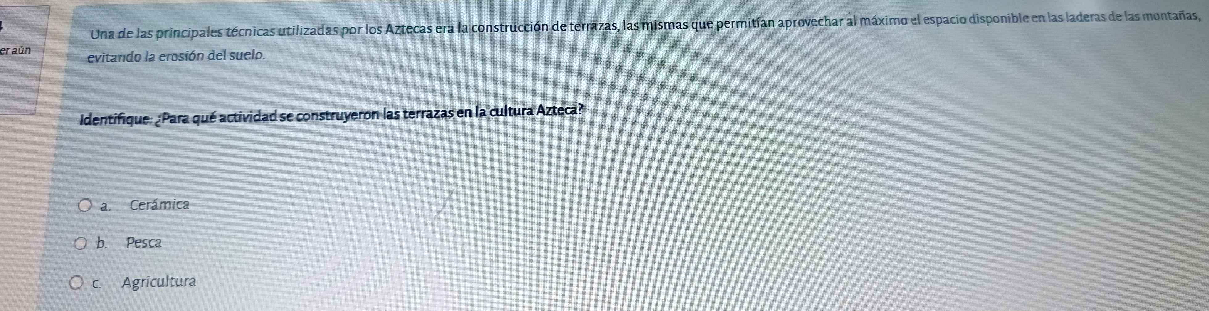 Resuelto:Una de las principales técnicas utilizadas por los Aztecas era ...