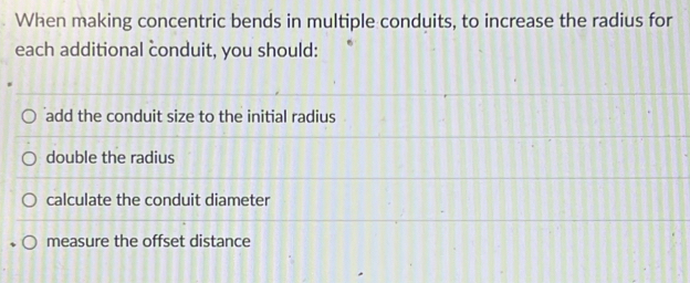 Solved: When making concentric bends in multiple conduits, to increase ...