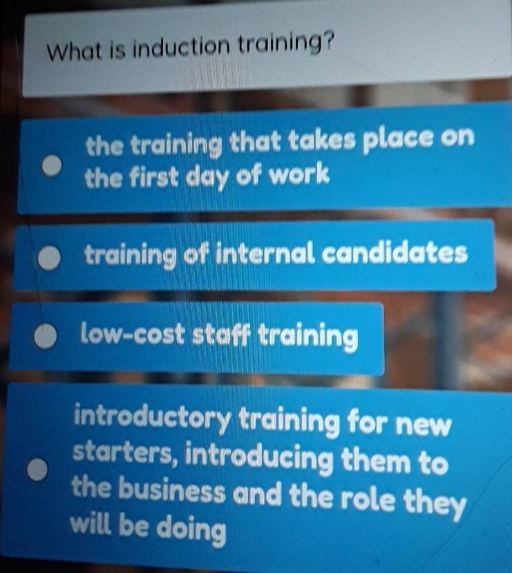 Solved: What is induction training? the training that takes place on ...