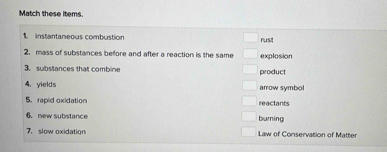 Solved: Match these items. 1. instantaneous combustion rust 2. mass of ...