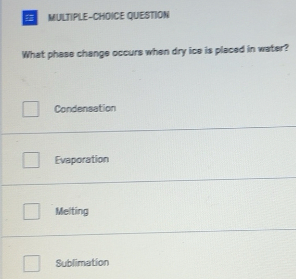Solved: MULTIPLE-CHOICE QUESTION What phase change occurs when dry ice ...