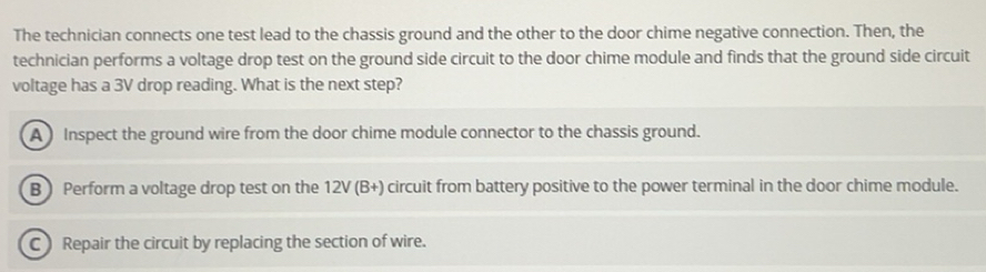 Solved: The technician connects one test lead to the chassis ground and ...