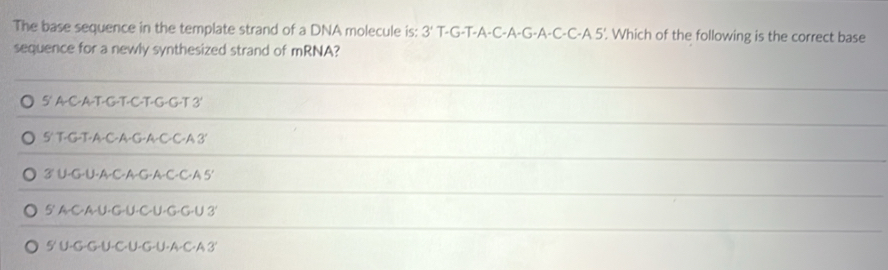 Solved: The base sequence in the template strand of a DNA molecule is ...