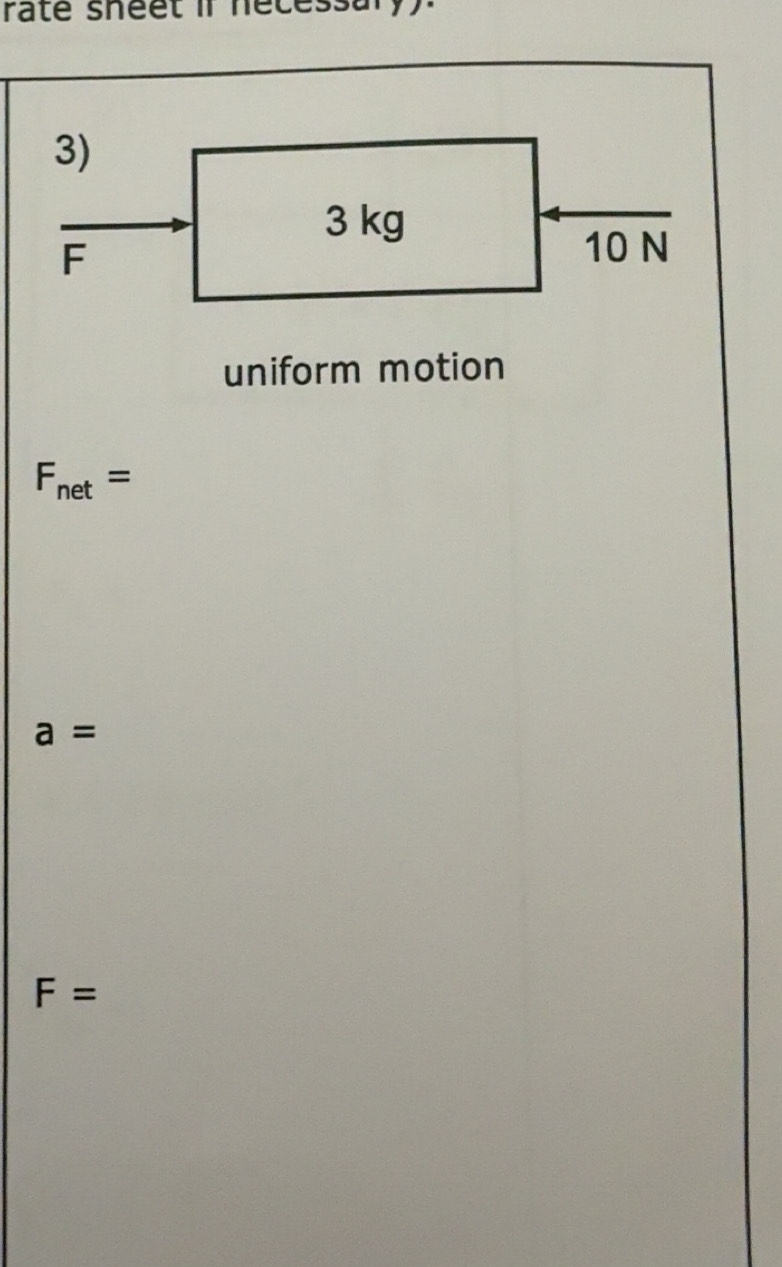 Solved: rate sheet if necessaryy 3) 3 kg F 10 N uniform motion F_net= a ...