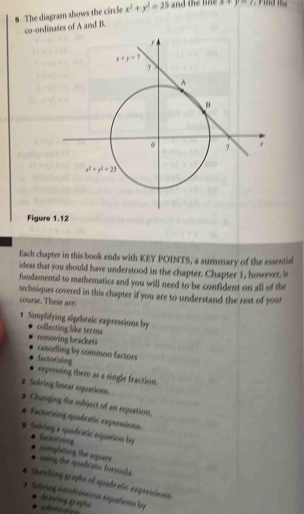 Solved: The diagram shows the circle x^2+y^2=25 and the line x+y=7 ...