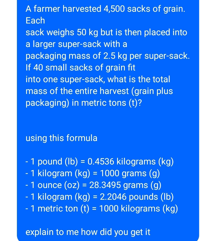 Solved: A farmer harvested 4,500 sacks of grain. Each sack weighs 50 kg ...