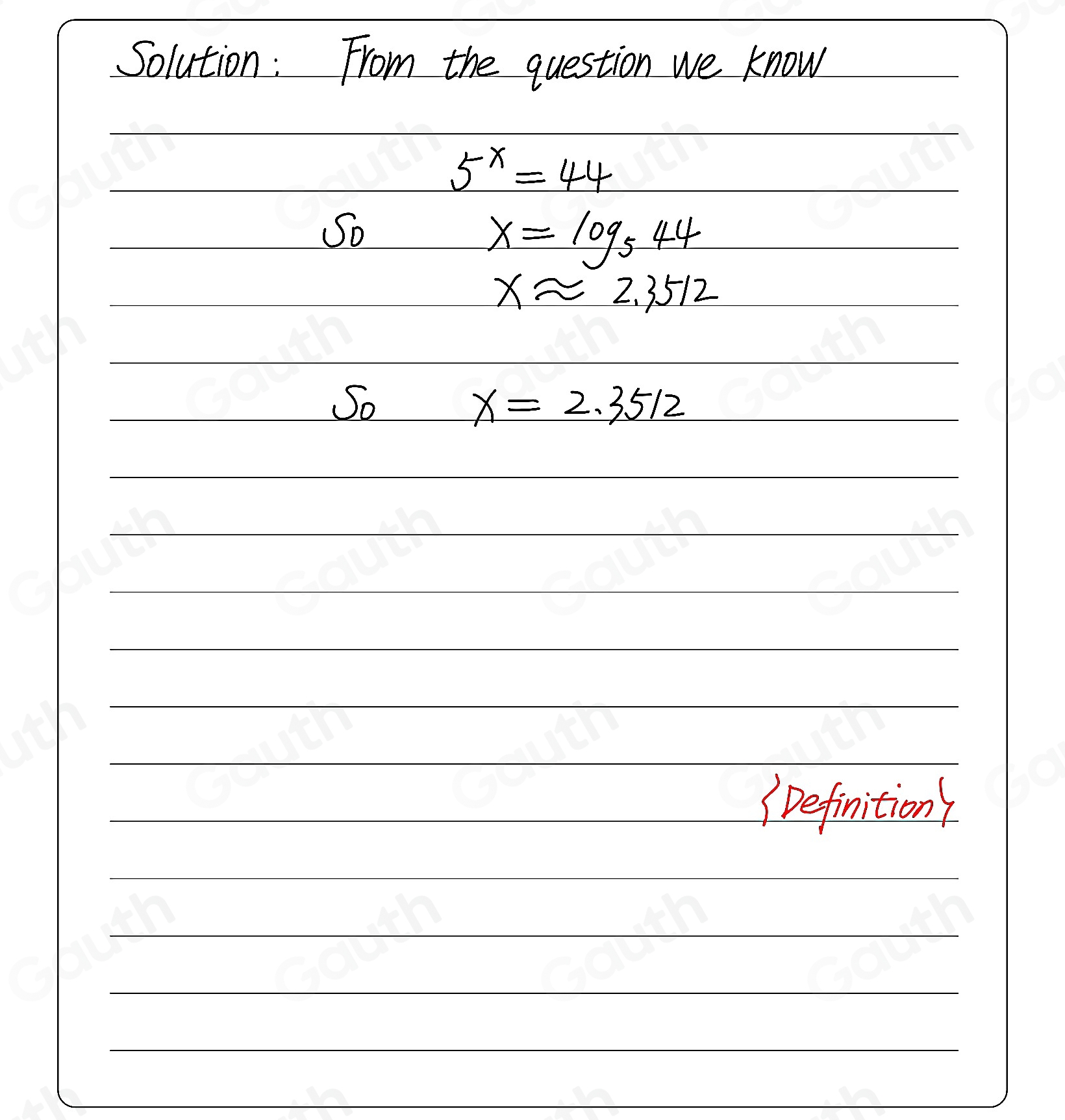 Solved: Solve for x : 5^x=44 x= You may enter the exact value or round ...