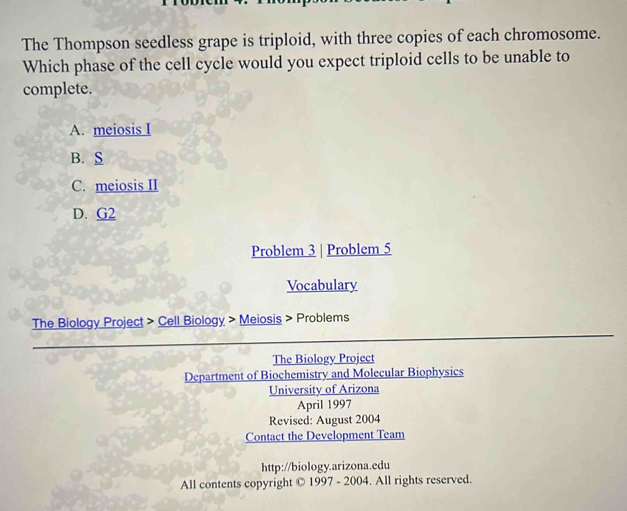 Solved: The Thompson seedless grape is triploid, with three copies of ...