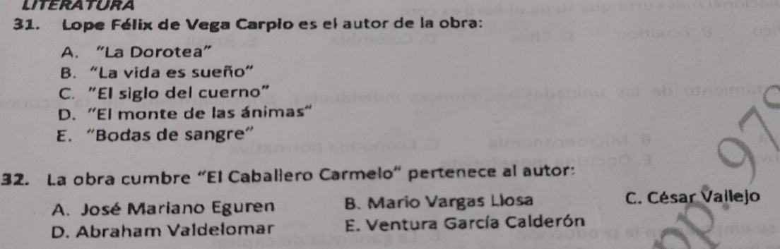Resuelto:LITERATURA 31. Lope Félix de Vega Carplo es el autor de la ...