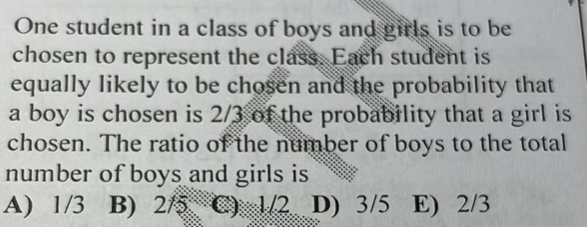 Solved: One student in a class of boys and girls is to be chosen to ...