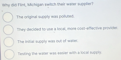 Solved: Why did Flint, Michigan switch their water supplier? The ...
