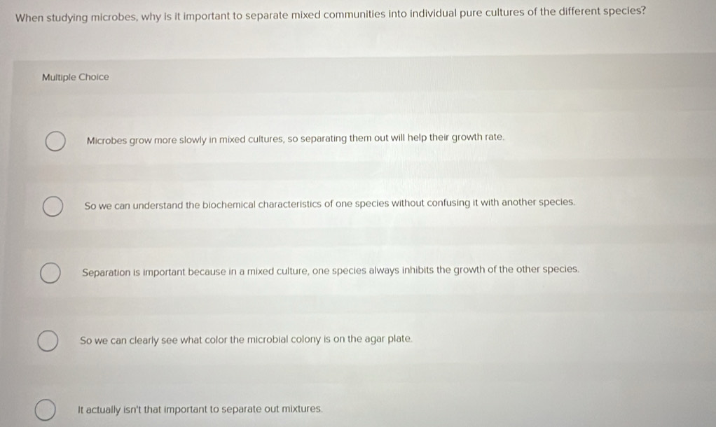 Solved: When studying microbes, why is it important to separate mixed ...