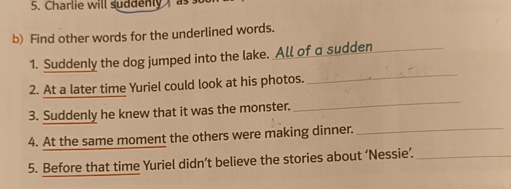 Gelöst:Charlie will suddenly b) Find other words for the underlined ...