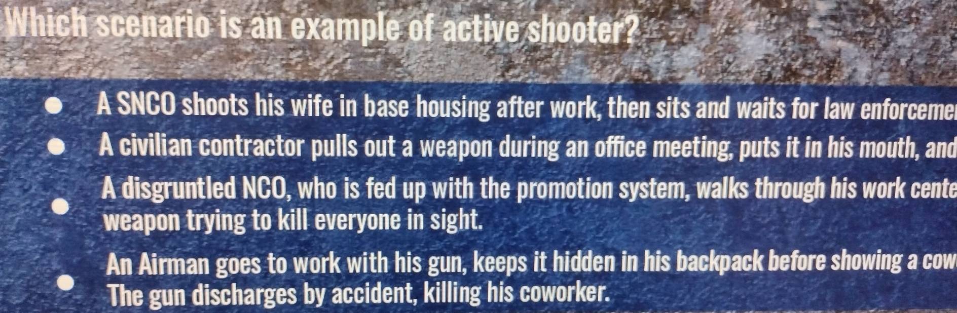 Solved: Which scenario is an example of active shooter? A SNCO shoots ...