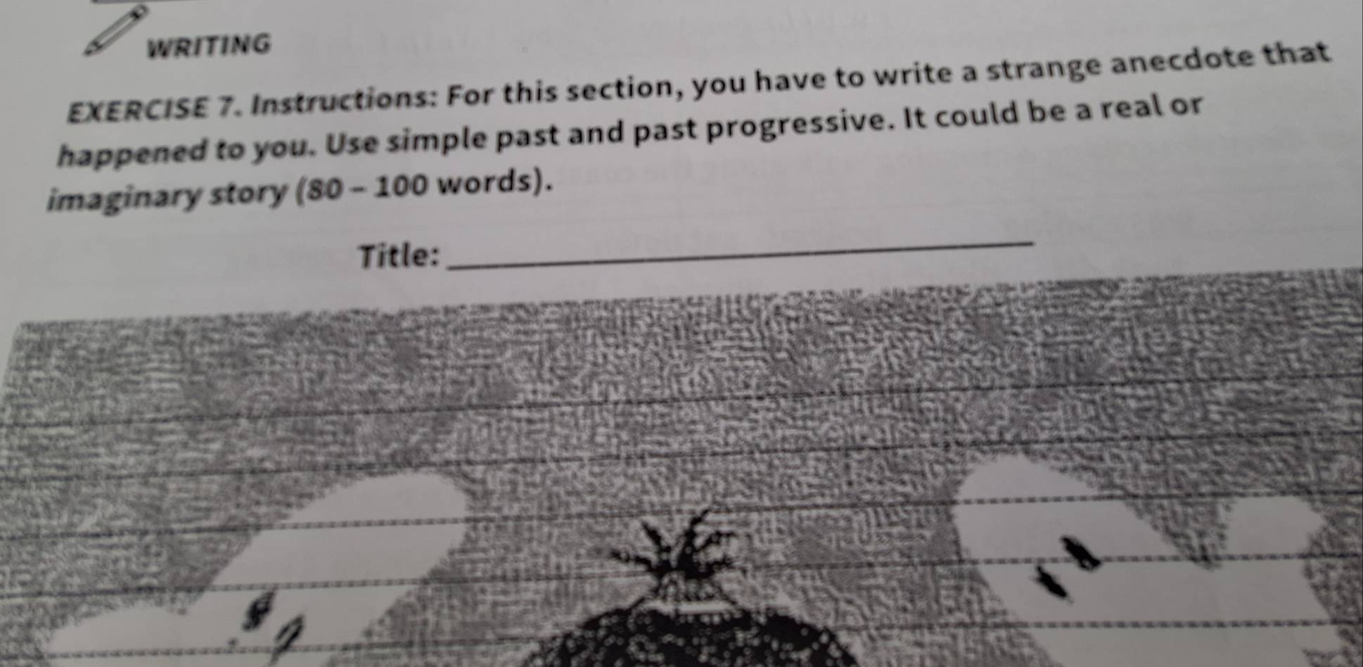 Resuelto:WRITING EXERCISE 7. Instructions: For this section, you have ...