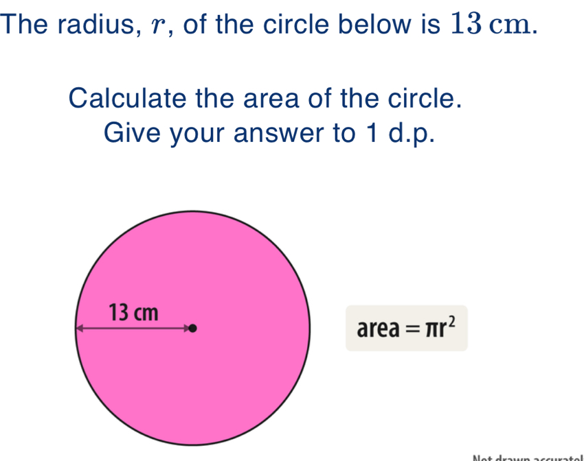 Solved: The radius, r, of the circle below is 13 cm. Calculate the area ...
