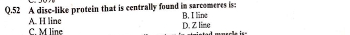 Solved: A disc-like protein that is centrally found in sarcomeres is: A ...