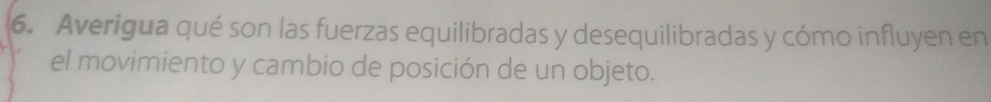 Resuelto:Averigua qué son las fuerzas equilibradas y desequilibradas y ...