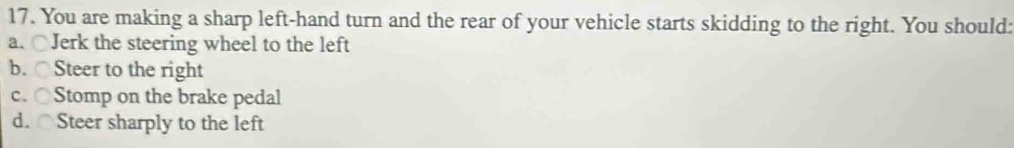 Solved: You are making a sharp left-hand turn and the rear of your ...