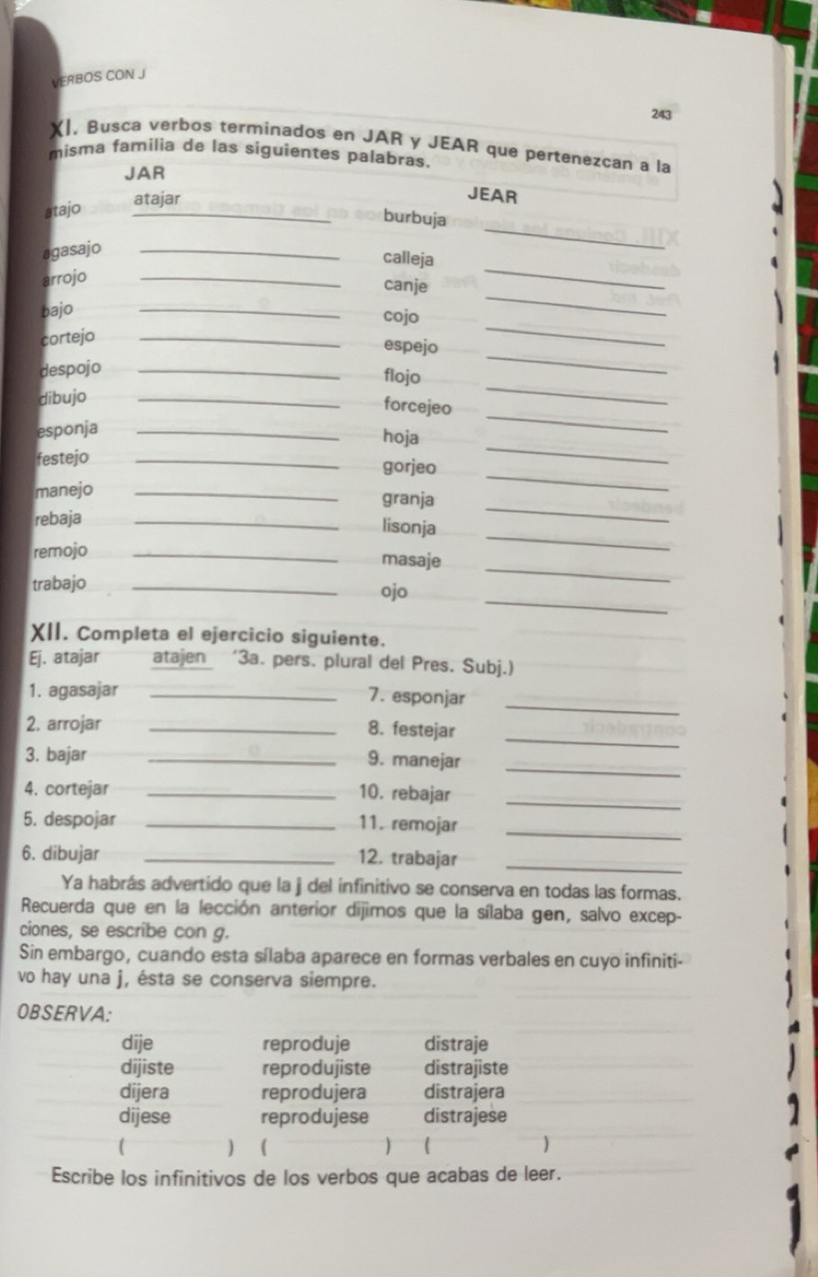 Resuelto:VERBOS CON J 243 XI. Busca verbos terminados en JAR y JEAR que ...