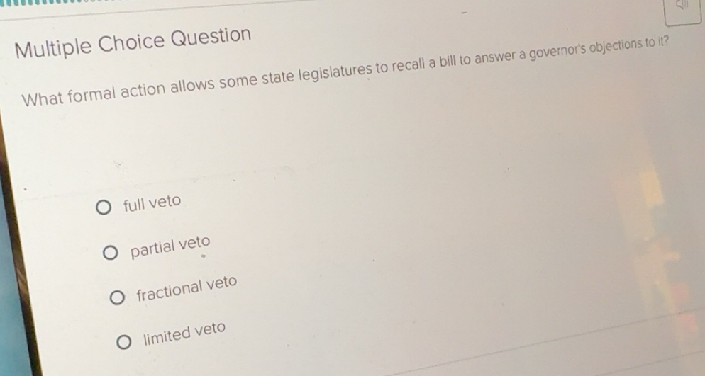 Solved: Question What formal action allows some state legislatures to ...
