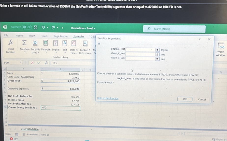 Solved: Enter a formula in cell B10 to return a value of 35000 if the Net Profit After Tax (cell ...