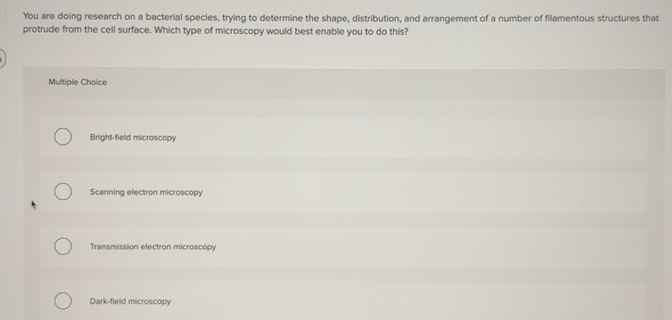 Solved: You are doing research on a bacterial species, trying to ...