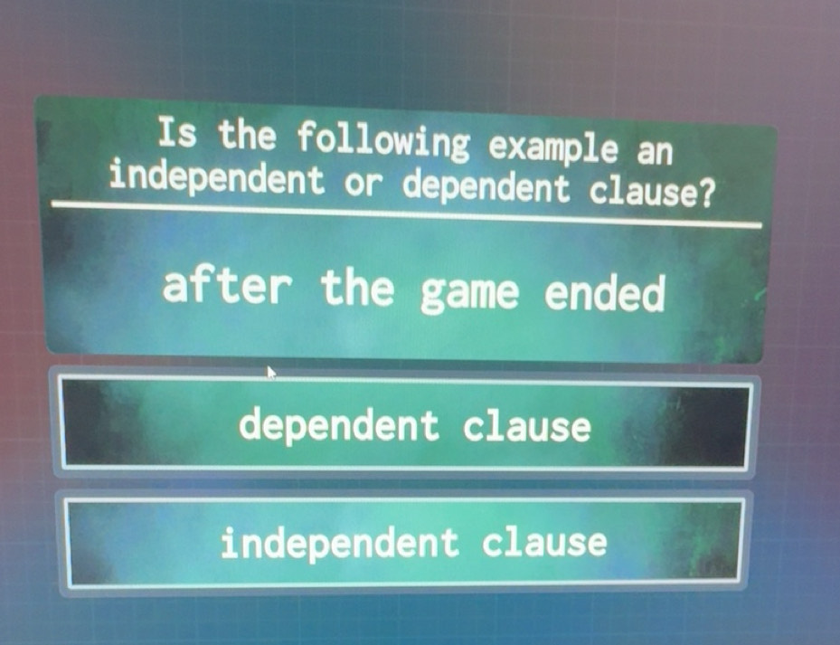 Solved: Is the following example an independent or dependent clause ...