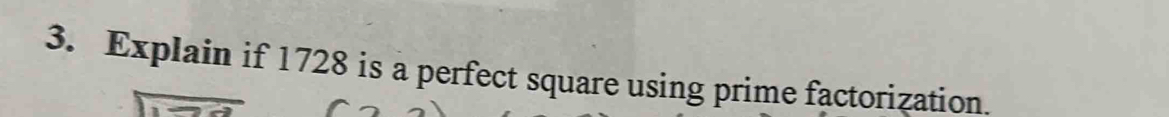 Solved: Explain if 1728 is a perfect square using prime factorization ...