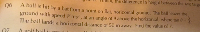 Solved: Find, the difference in height between the two targe Q6 A ball ...