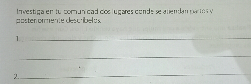 Resuelto:Investiga en tu comunidad dos lugares donde se atiendan partos ...