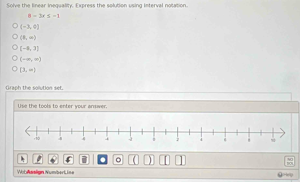 Solved: Solve the linear inequality. Express the solution using interval notation. 8-3x≤ -1 (-3 ...