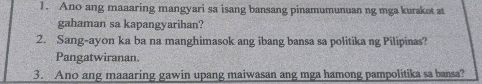 Solved: Ano ang maaaring mangyari sa isang bansang pinamumunuan ng mga ...