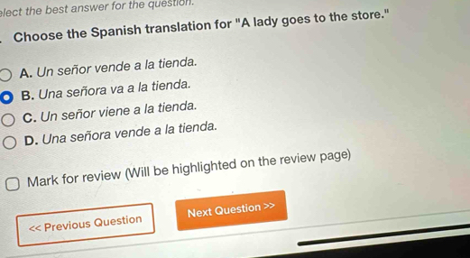 Solved: elect the best answer for the question. Choose the Spanish ...