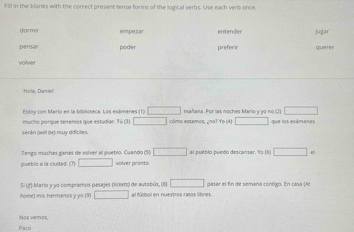 Solved: Fill in the blanks with the correct present tense forms of the ...