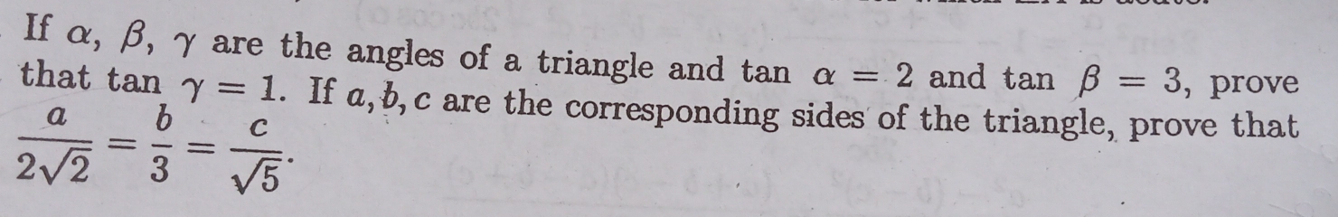 Solved: If α, β, γ are the angles of a triangle and tan alpha =2 and tan beta =3 ， prove that ...